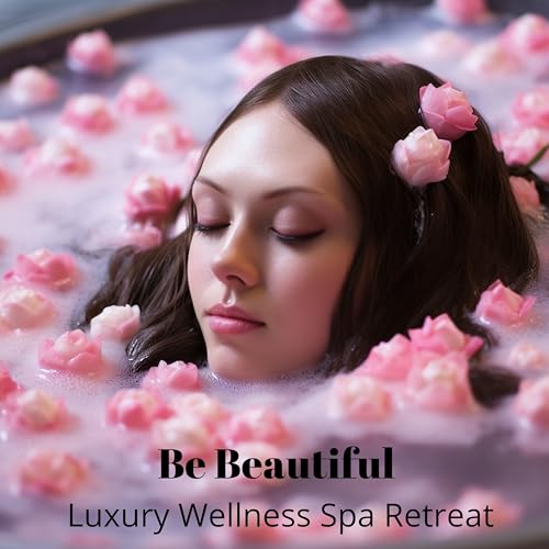 Play Be Beautiful: Luxury Wellness Spa Retreat by Spa Music Paradise ...