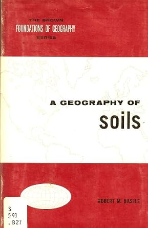 A geography of soils (The Brown foundations of geography series ...