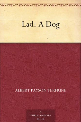 Amazon.com: Lad: A Dog eBook : Terhune, Albert Payson: Books