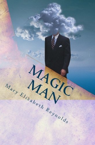 Magic Man: Reynolds, Mary Elizabeth: 9781478191940: Amazon.com: Books