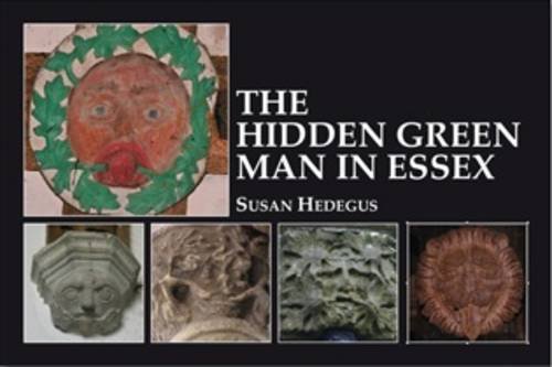 The Hidden Green Man in Essex: Amazon.co.uk: Susan Hegedus ...