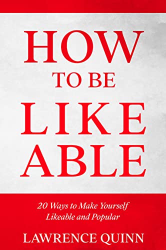 Amazon.com: How to be Likeable : 20 Ways to Make Yourself Likeable and ...