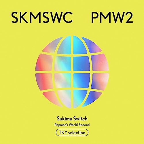 Play SUKIMASWITCH 20th Anniversary BEST 『POPMAN’S WORLD -Second-』 TKY selection by Sukimaswitch ...