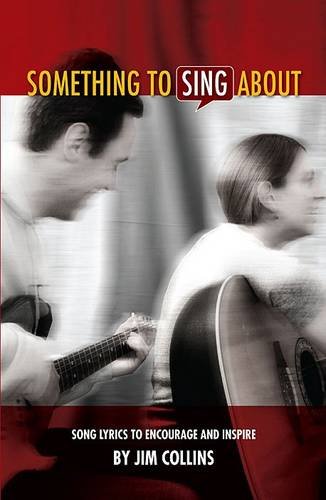 Something to Sing About: Amazon.co.uk: Collins, Jim: 9781907636806: Books