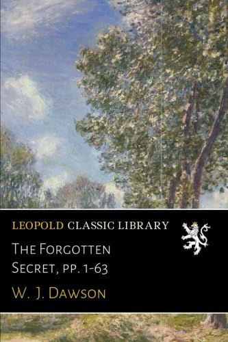 The Forgotten Secret, pp. 1-63: Dawson, W. J.: Amazon.com: Books