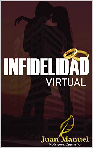Amazon.com: Infidelidad virtual (Spanish Edition) eBook : Caamaño, Juan Manuel Rodríguez, Rios ...
