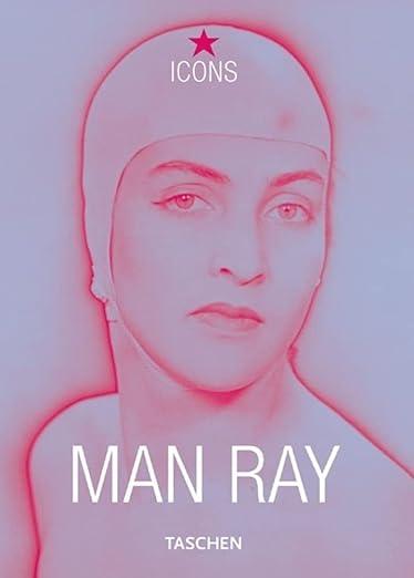 Man Ray (TASCHEN Icons Series): De L'Ecotais, Emmanuelle, Heiting ...