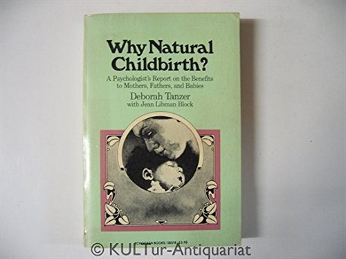 Why Natural Childbirth: Tanzer, Deborah: 9780805205183: Amazon.com: Books