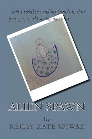 Alien Spawn: Spiwak, Reilly Kate: 9781478162292: Amazon.com: Books