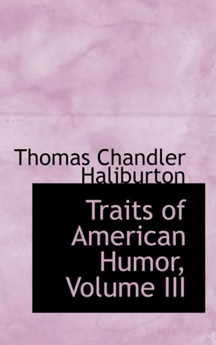 Traits of American Humor: Haliburton, Thomas Chandler: 9781103160440 ...