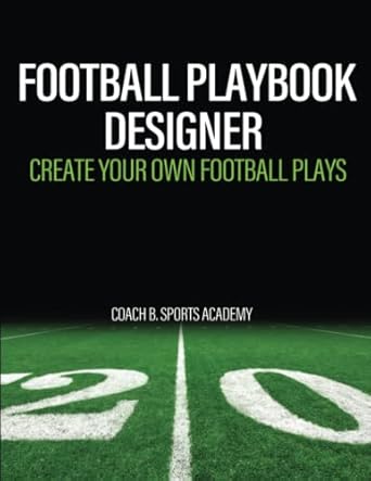 Football Playbook Designer: Create Your Own Plays, 112 Blank Design ...