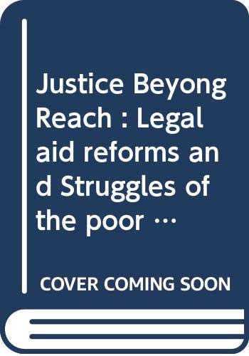 Justice Beyong Reach : Legal aid reforms and Struggles of the poor ...