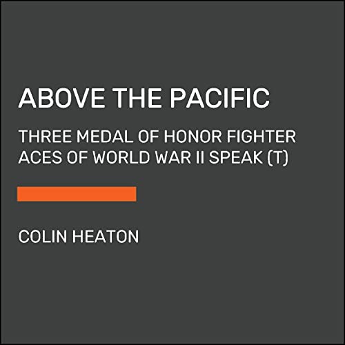 Amazon.com: Above the Pacific: Three Medal of Honor Fighter Aces of ...