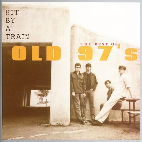 Hit by a Train: The Best of Old 97's: Rhett Miller, Ken Bethea, Philip ...