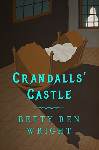 Crandalls' Castle - Kindle edition by Wright, Betty Ren. Children ...