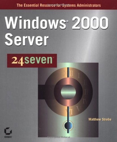 Windows 2000 Server 24seven: Strebe, Matthew: 9780782126693: Amazon.com: Books