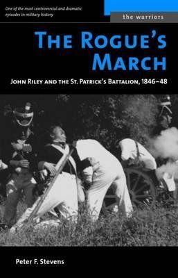 By Peter F. Stevens The Rogue's March: John Riley and the St. Patrick's ...