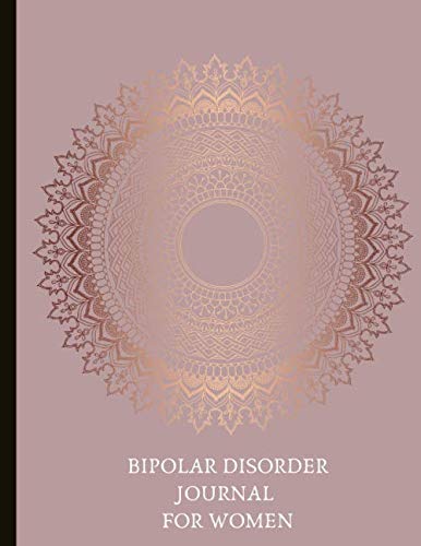 Bipolar Disorder Journal For Women: Beautiful Journal and Workbook To ...