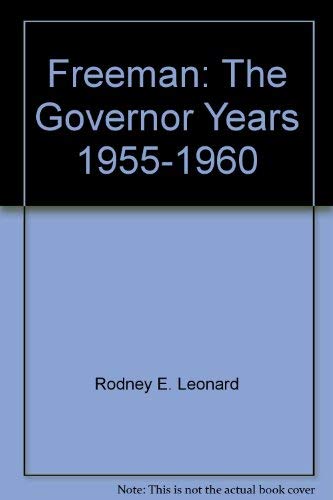 Freeman: The Governor Years, 1955-1960: Leonard, Rodney E.; Hubert H ...