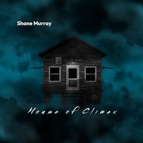 Écouter House of Climax par Shane Murray sur Amazon Music Unlimited