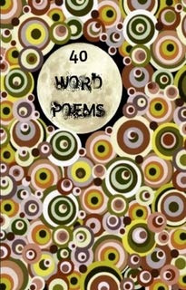 40 WORD POEMS: unknown author: 9781257626007: Amazon.com: Books