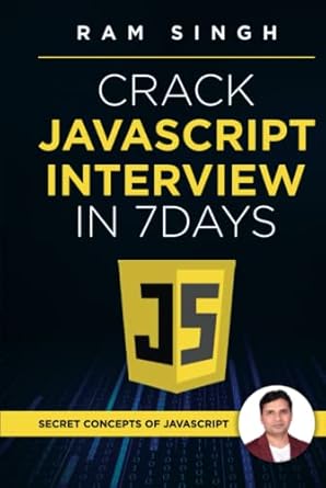 Crack JavaScript Interview in 7 Days: Singh, Ram: 9789395269391: Amazon.com: Books