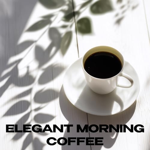 Play Elegant Morning Coffee by Smiley Coffee on Amazon Music Unlimited