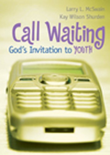 Call Waiting: God's Invitation to Youth: Larry L. McSwain, Kay Wilson ...