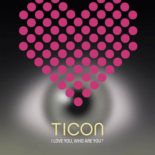 Play I Love You, Who Are You ? by Ticon on Amazon Music