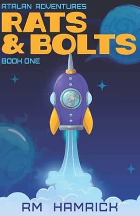 Atalan Adventures: Rats and Bolts: 1 : Hamrick, R M: Amazon.co.za: Books