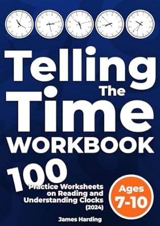 Telling The Time Workbook – 100 Practice Worksheets on Reading and ...