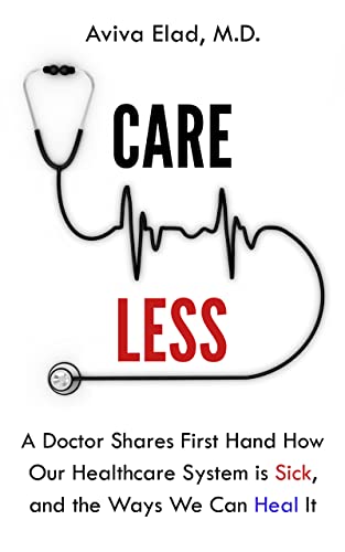 Careless: A Doctor Shares Firsthand How Our Healthcare System is Sick ...