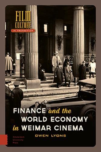 Finance and the World Economy in Weimar Cinema (Film Culture in ...