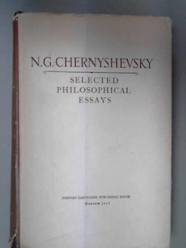 Selected philosophical essays: Chernyshevsky, Nikolay Gavrilovich ...