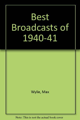 Best Broadcasts of 1940-41: Wylie, Max: Amazon.com: Books