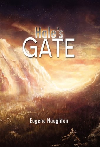 Hale’s Gate: Naughton, Eugene: 9781453583814: Amazon.com: Books