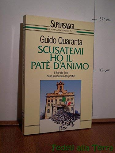 Amazon.com: Scusatemi ho il patè d'animo: 9788817115988: Guido Quaranta ...