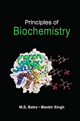 Ane Books Pvt. Ltd Principles of Biochemistry: M.S. Batra ...