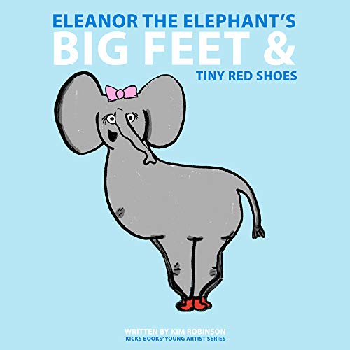 Eleanor the Elephant’s Big Feet and Tiny Red Shoes - A Young Artist ...