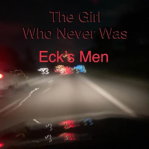 The Girl Who Never Was de Eck’s Men no Amazon Music Unlimited