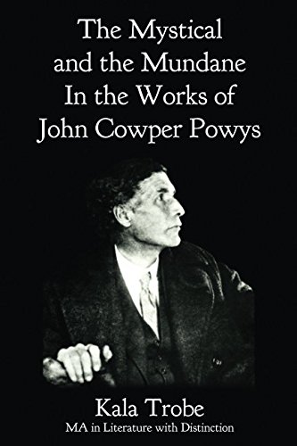 The Mystical and the Mundane in the works of John Cowper Powys: Trobe ...