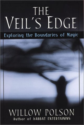 The Veil's Edge: Exploring the Boundaries of Magic: Polson, Willow ...