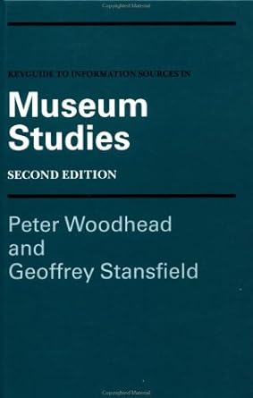 Keyguide to Information Sources in Museum Studies: Woodhead, Peter ...