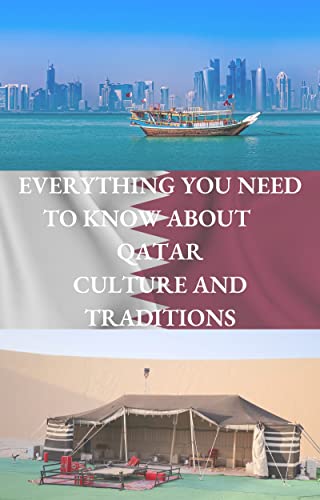 Everything You Need To Know About Qatar: Culture and Traditions ...