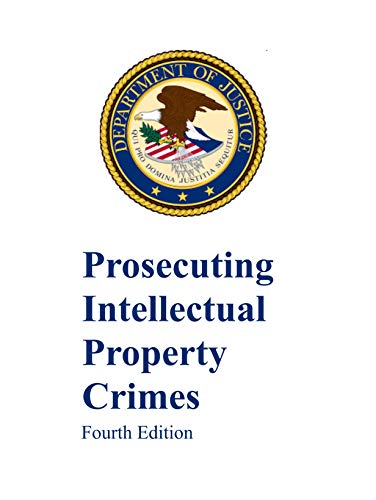 Prosecuting Intellectual Property Crimes: Fourth Edition - Kindle ...
