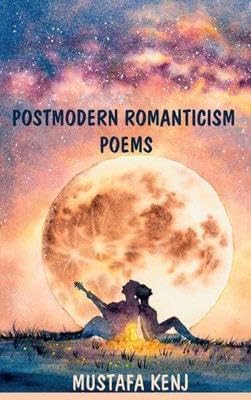 Postmodern Romanticism Poems: Amazon.co.uk: 9786257505215: Books