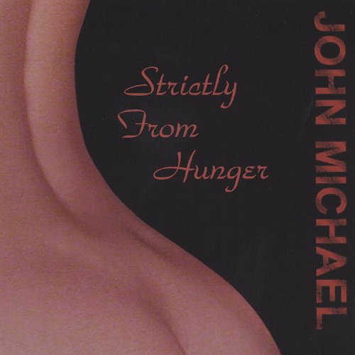Play Strictly From Hunger by John Michael on Amazon Music Unlimited