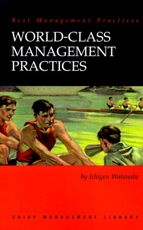 World-Class Management Practices: Enduring Methods for Competitive ...
