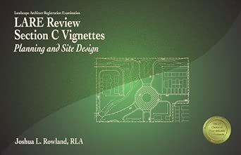 LARE Review, Section C Vignettes: Planning And Site Design: Joshua L ...
