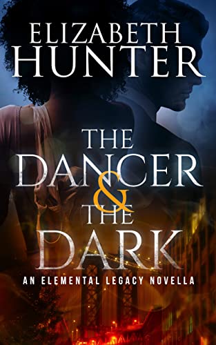 The Dancer and the Dark: A Paranormal Romance Novella (Elemental Legacy ...
